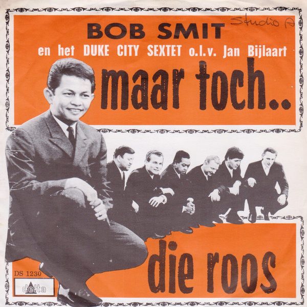 Bob Smit En Het Duke City Sextet o.l.v. Jan Bijlaart – Maar Toch… / Die Roos (7″, Single ...