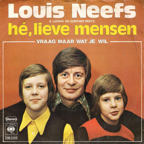 Louis Neefs & Ludwig Neefs & Gunther Neefs – Hé, Lieve Mensen (7 ...