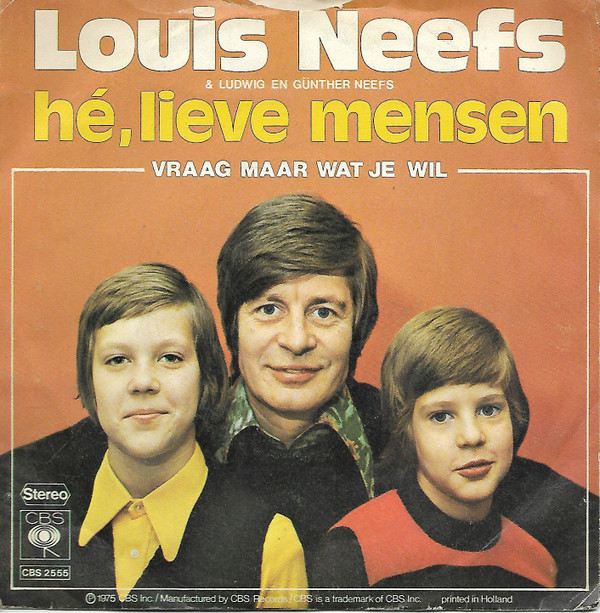 Louis Neefs & Ludwig Neefs & Gunther Neefs – Hé, Lieve Mensen (7 ...