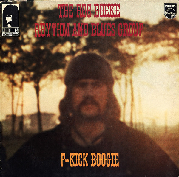The Rob Hoeke Rhythm & Blues Group – P-Kick Boogie (LP, Album, RE ...
