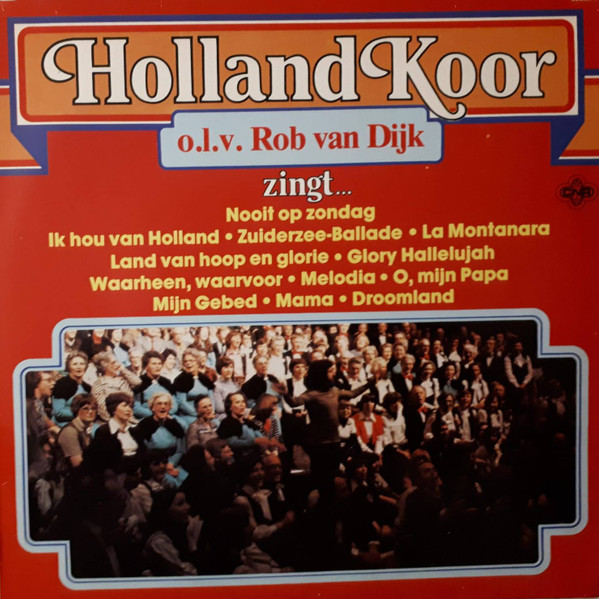 Holland Koor o.l.v. Rob van Dijk (3) – Holland Koor Zingt… (LP, Album ...