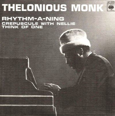 Thelonious Monk – Rhythm-A-Ning / Crepuscule With Nellie / Think Of One ...