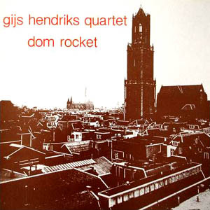 Gijs Hendriks Kwartet* - Dom Rocket (LP, Album) - akerrecords.nl